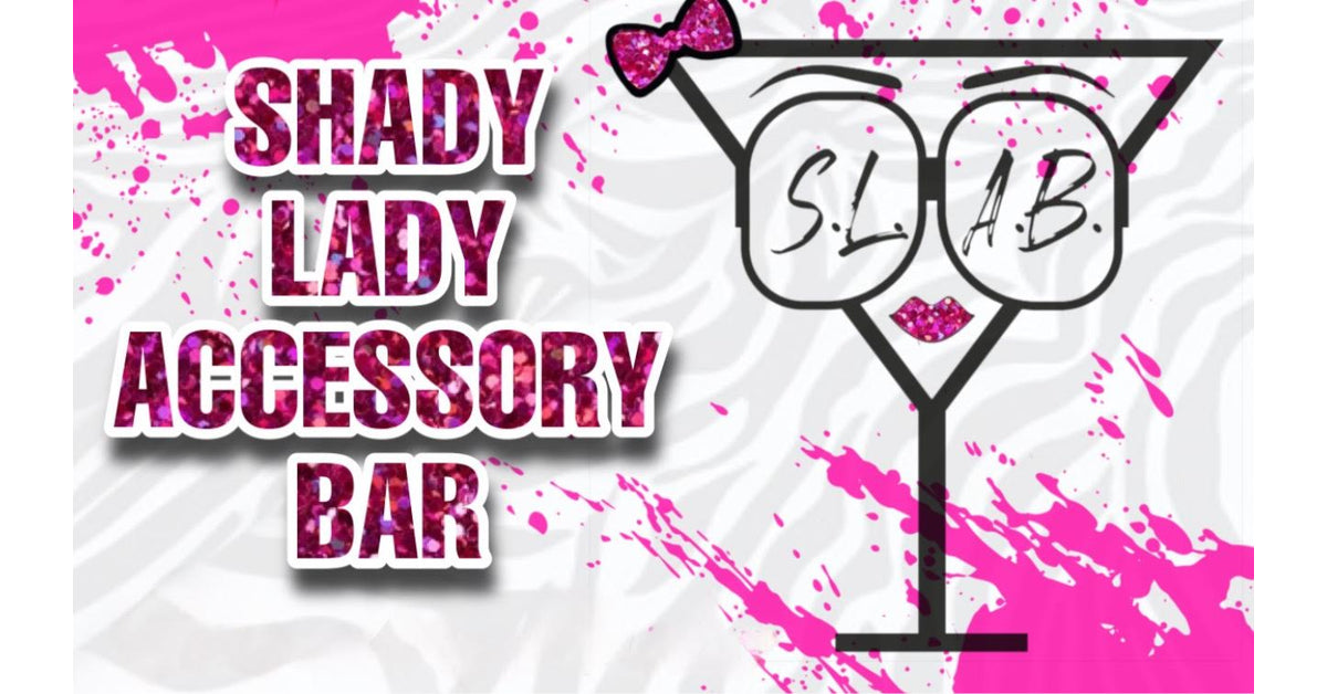 About Us – shady lady accessory bar